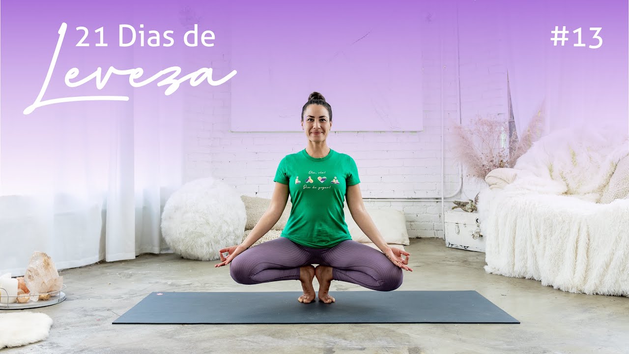 Yoga | 13 : Aterrar. Pernas, equilíbrio e flexibilidade. - 21 dias de Leveza com Pri Leite - YouTube