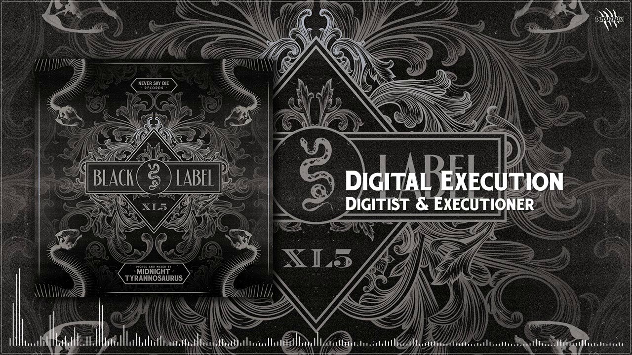Digitist & Executioner - Digital Execution [Black Label XL 5] - YouTube