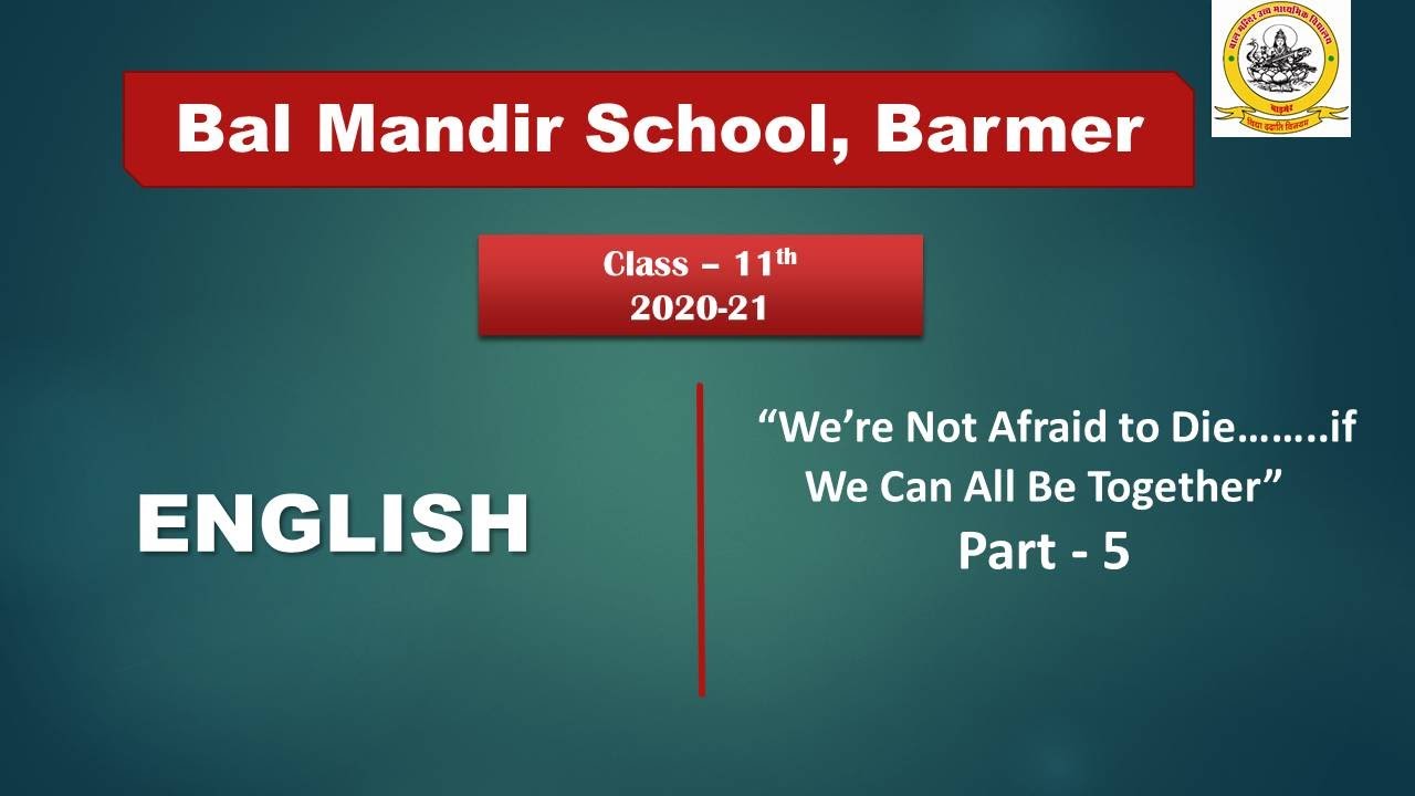 Class 11th ENGLISH We re Not Afraid To Die if We Can All Be class-11th-english-we-re-not-afraid-to-die-if-we-can-all-be