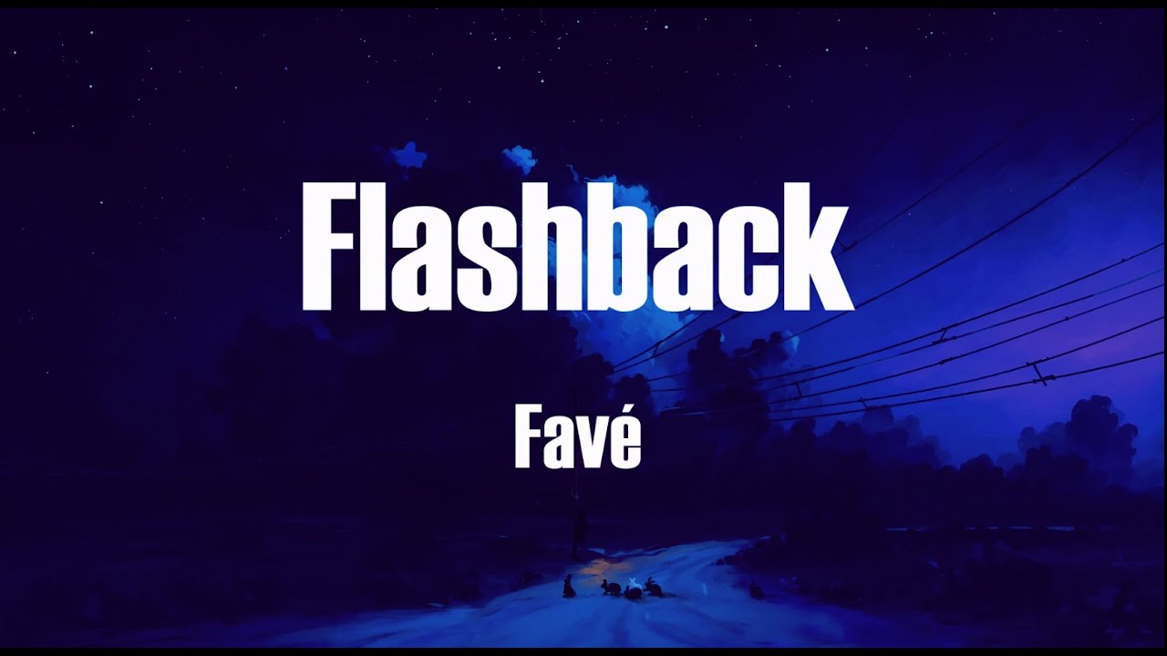 Favé - Flashback (Lyrics) - YouTube