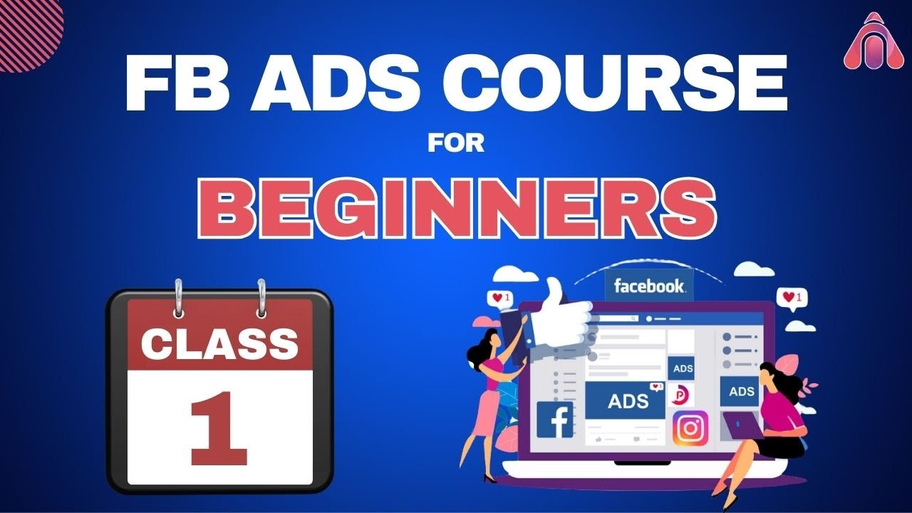 Facebook Ads Course for Beginners Class 1 Step-by-Step Guide | Facebook Ads Basics | FuseUP ...
