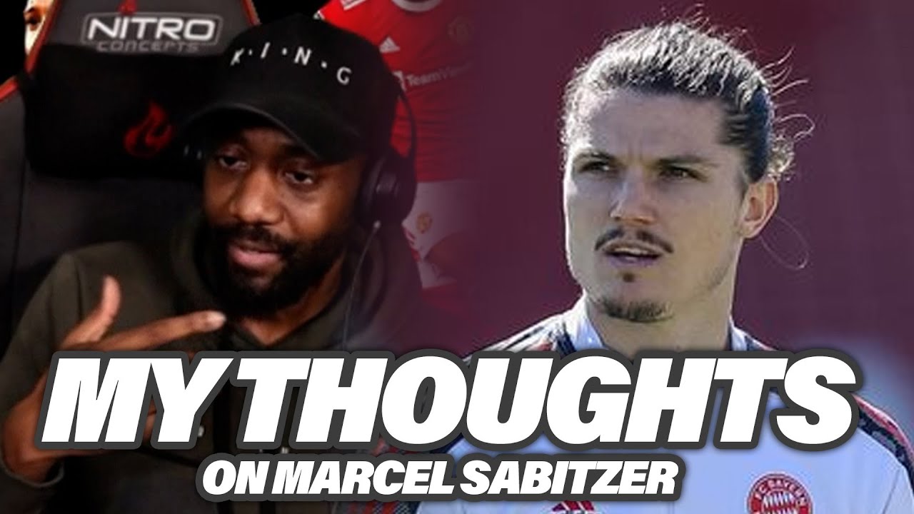 MY THOUGHTS ON MARCEL SABITZER! HE GIVES US MORE OFF THE BALL THAN A ...