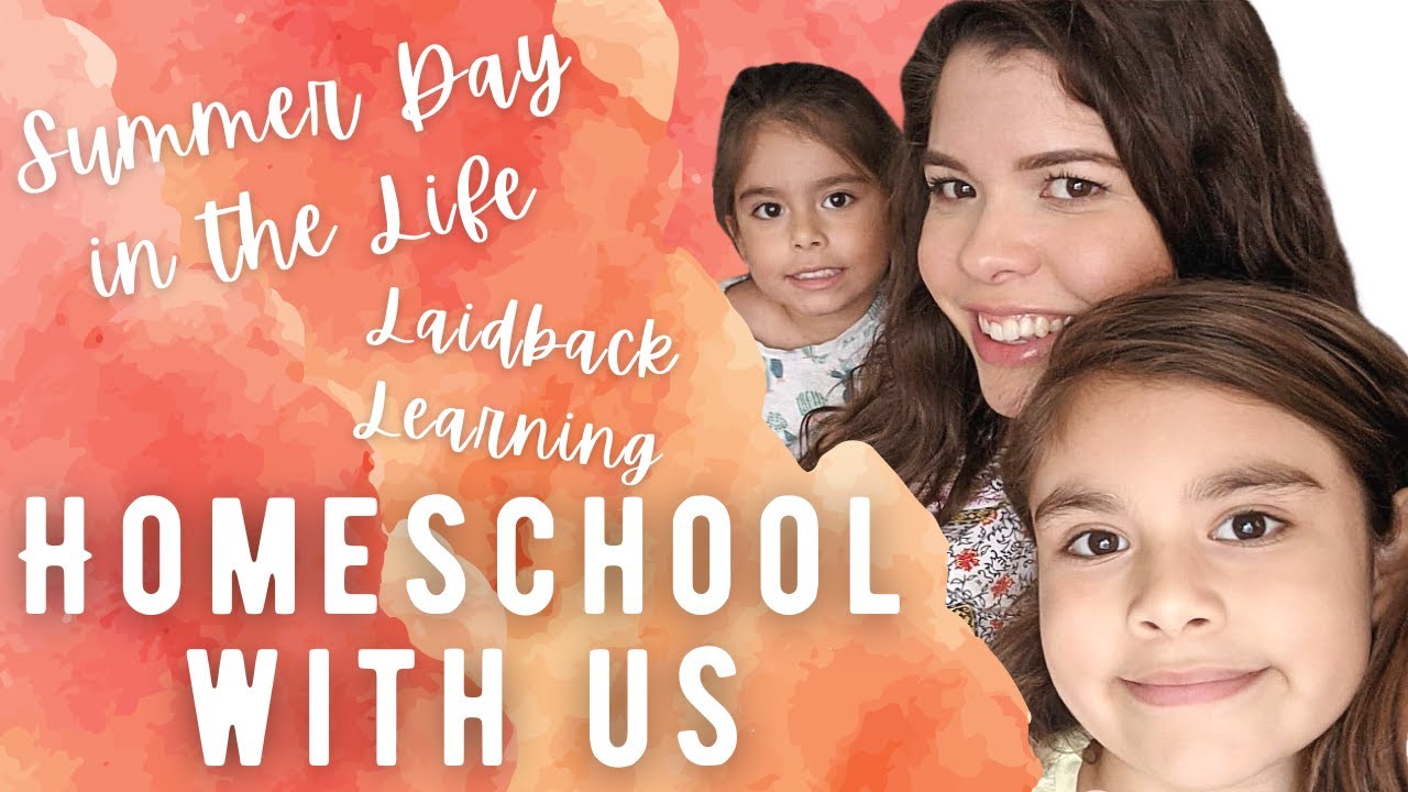 HOMESCHOOL WITH US | SUMMER DAY IN THE LIFE | INDOOR FUN & LAIDBACK ...