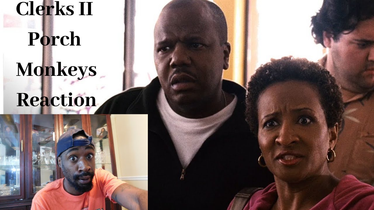 Clerks II Porch Monkeys Reaction - YouTube