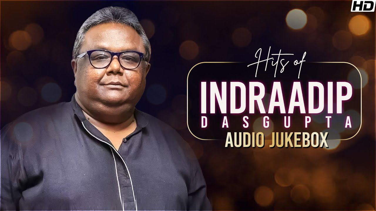 Best of Indraadip Dasgupta | Bengali Audio Jukebox | Bengali Hit Songs | SVF Music - YouTube