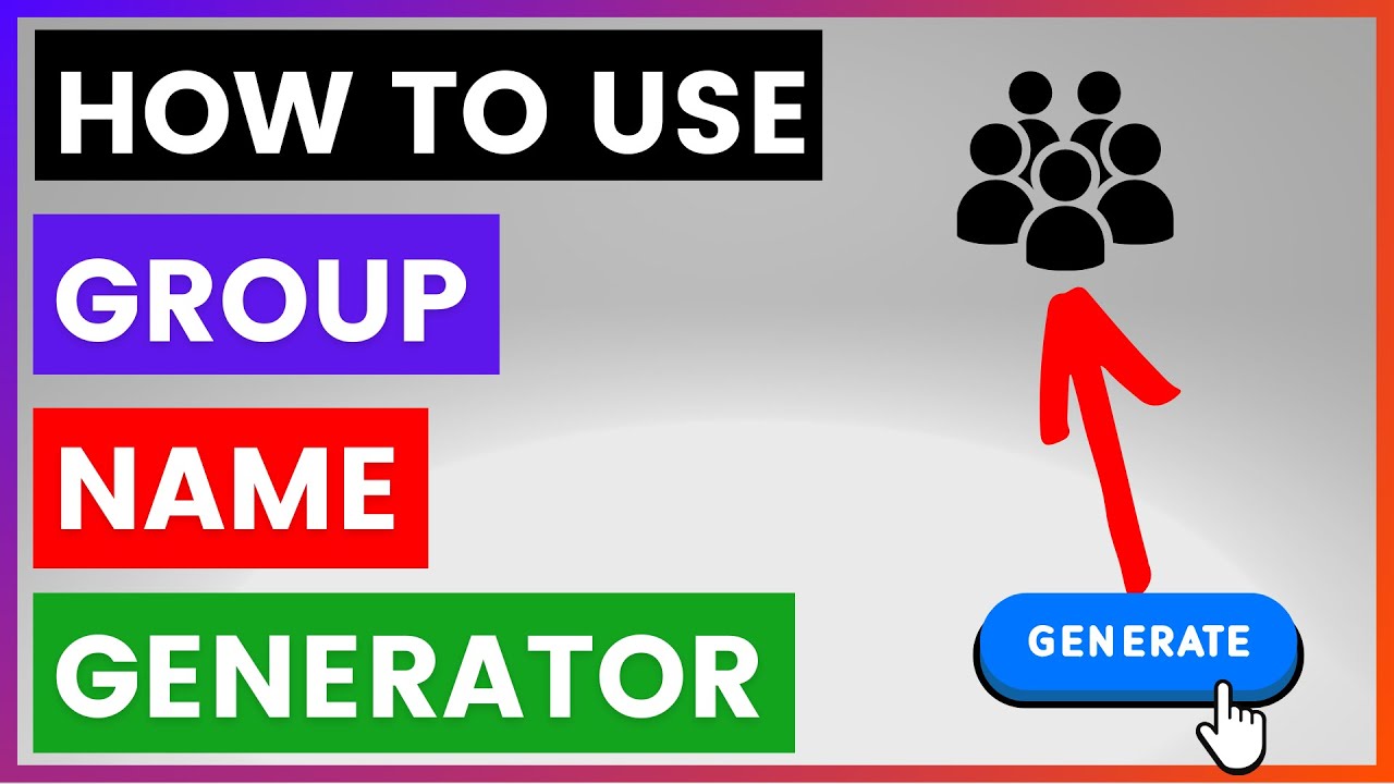 How To Use Group Name Generator To Generate Group Names? [in 2025 ...