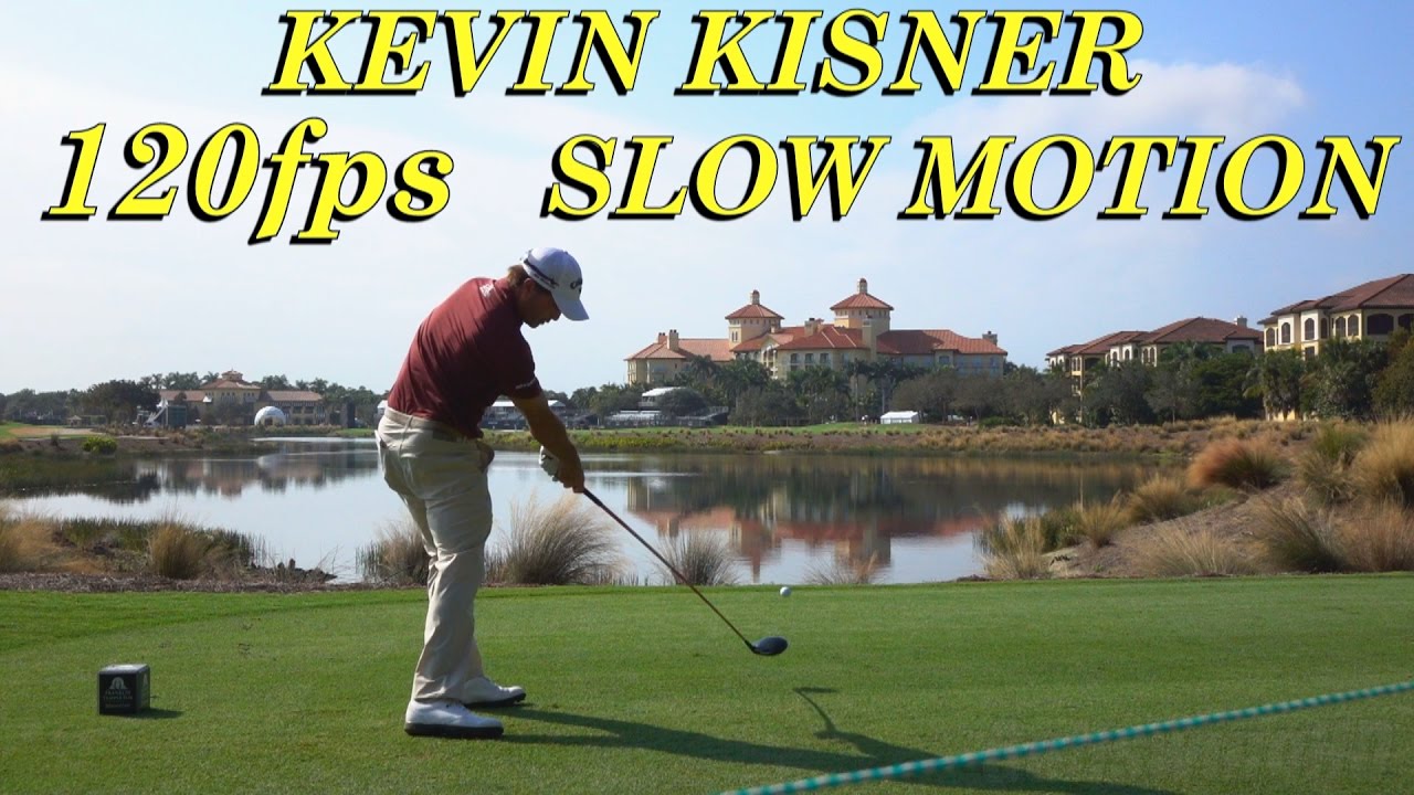 KEVIN KISNER 120fps DTL SLOW MOTION DRIVER GOLF SWING 1080 HD - YouTube