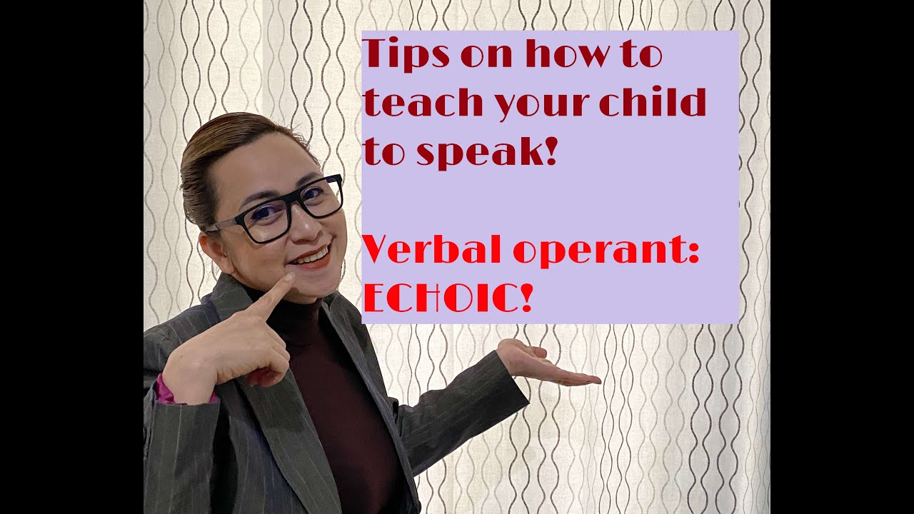 Tips On How To Teach Your Child To Speak Use Echoic As A Foundational tips-on-how-to-teach-your-child-to-speak-use-echoic-as-a-foundational