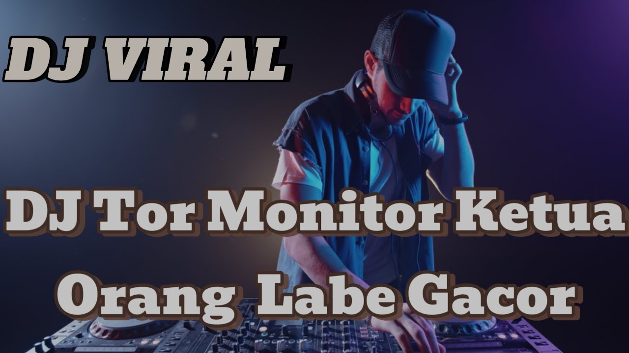 DJ TOR MONITOR KETUA - YouTube