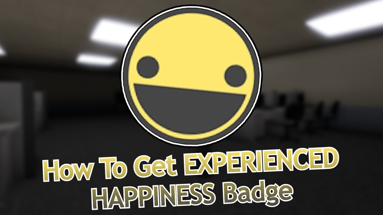 HAPPY DAY How To Get EXPERIENCED HAPPINESS Badge - YouTube