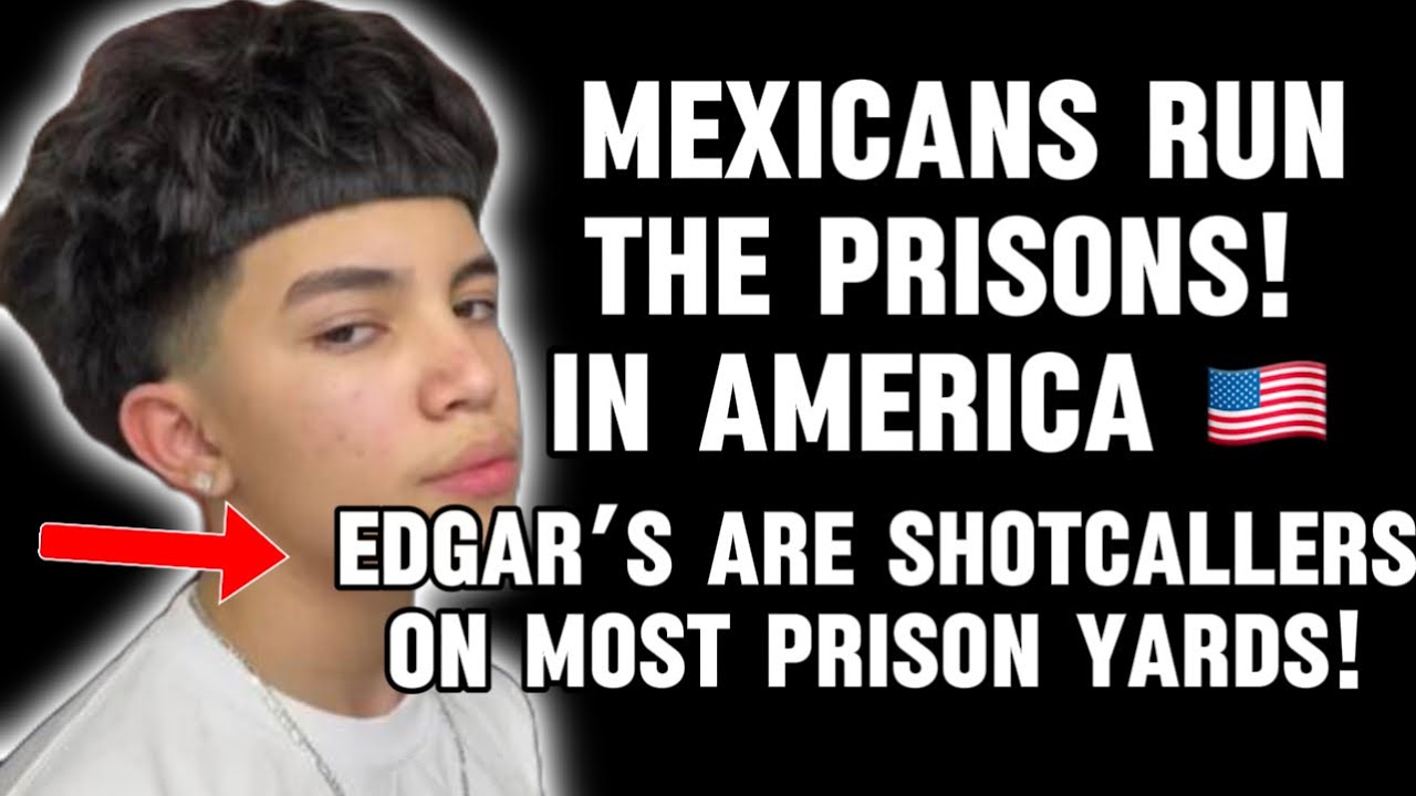 mexicans run the prisons! Edgar’s are shot callers! #chicano #cholo # ...