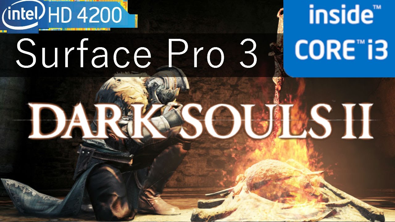 Dark Souls 2 on Microsoft Surface Pro 3 Gaming on intel hd 4200 ...