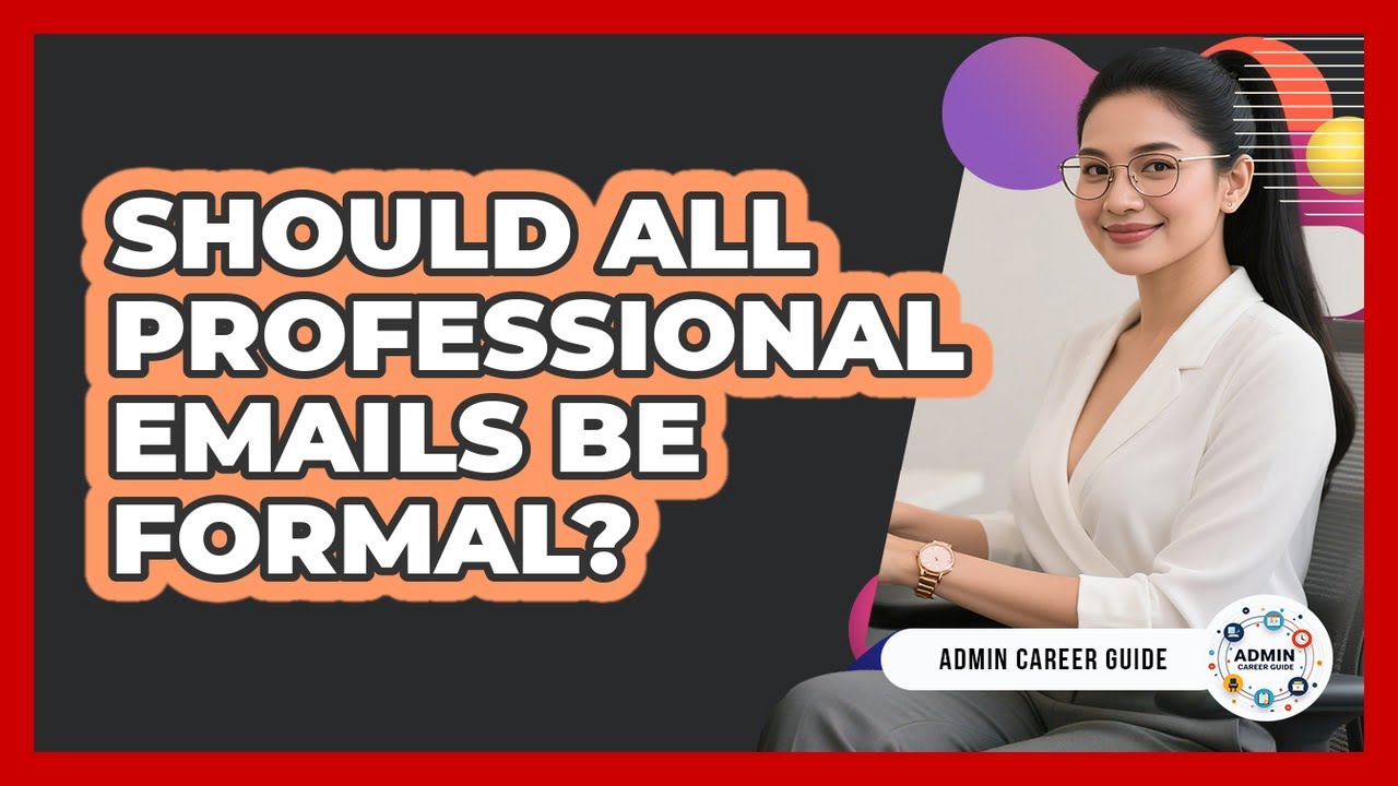 Should All Professional Emails Be Formal? - YouTube