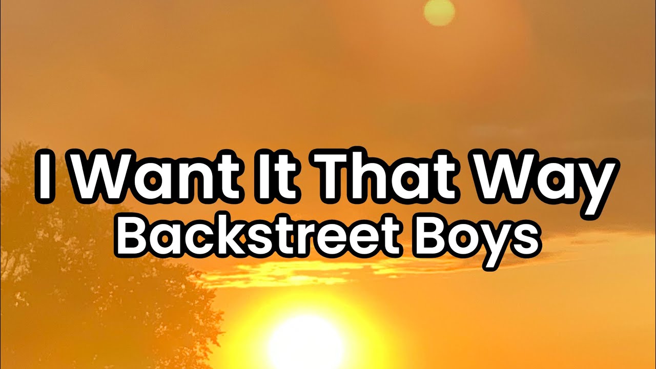 I Want It That Way- Backstreet Boys | Lyrics - YouTube
