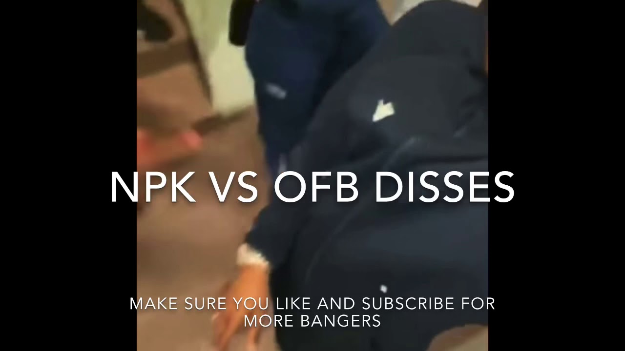 #OFB VS #NPK DISSES - YouTube