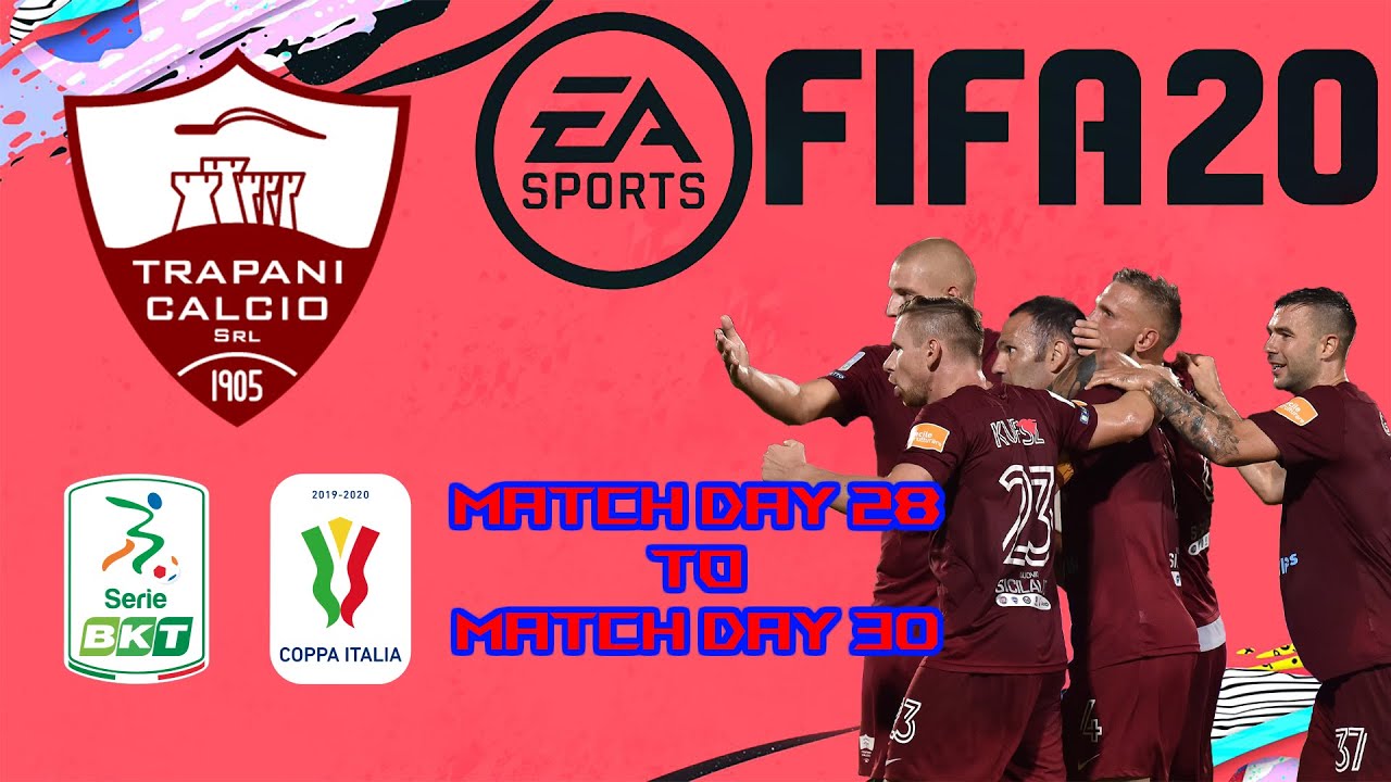 [LIVE: Match Day 28-30] FIFA 20: FC Trapani 1905 @ Italia Serie B - YouTube