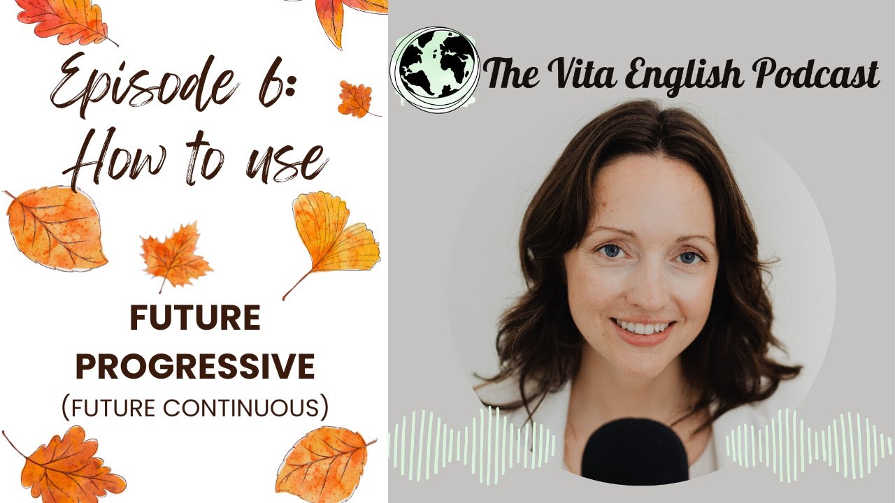 Episode 6: Language Stories: How to use Future Progressive (future ...