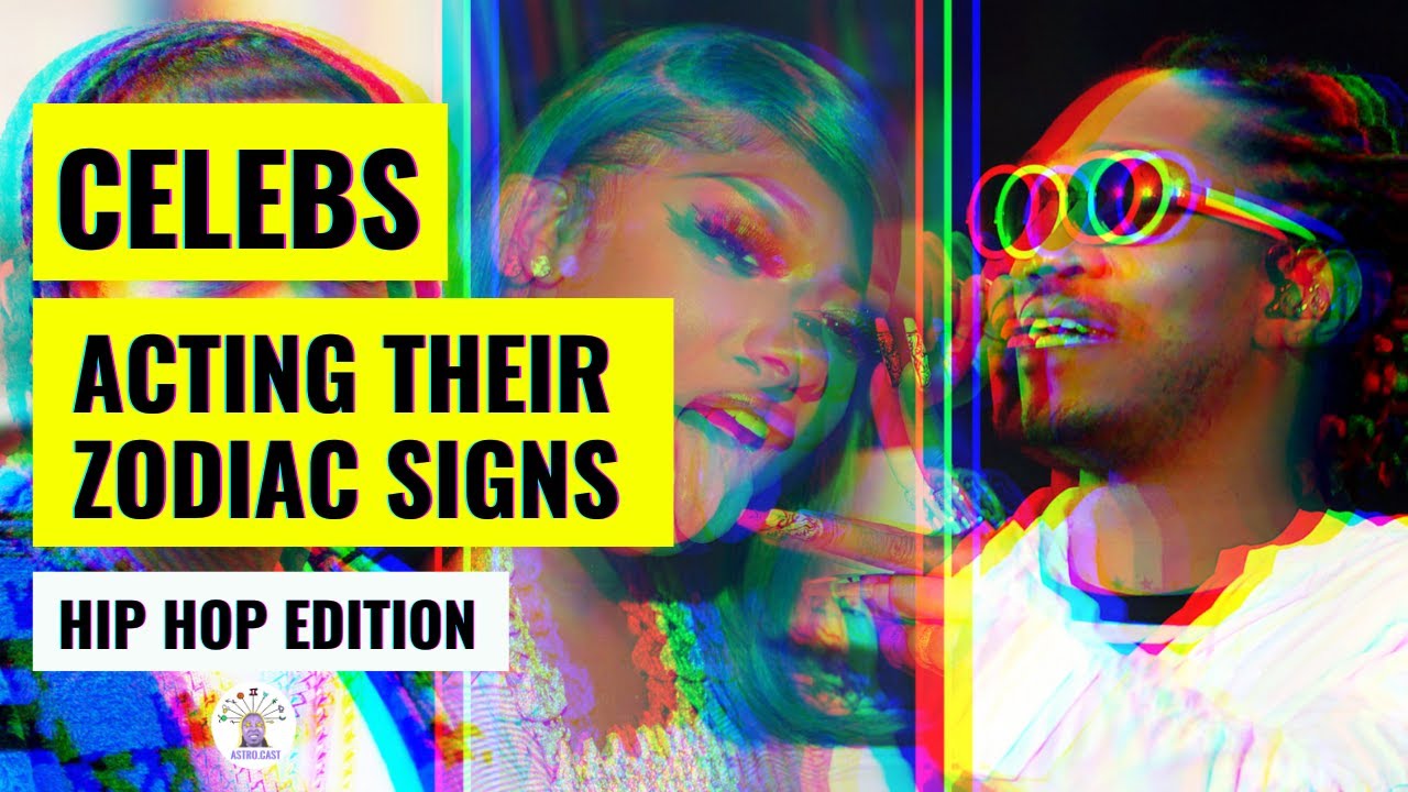 Celebrities Acting Their Zodiac Signs- Hip Hop Edition - YouTube