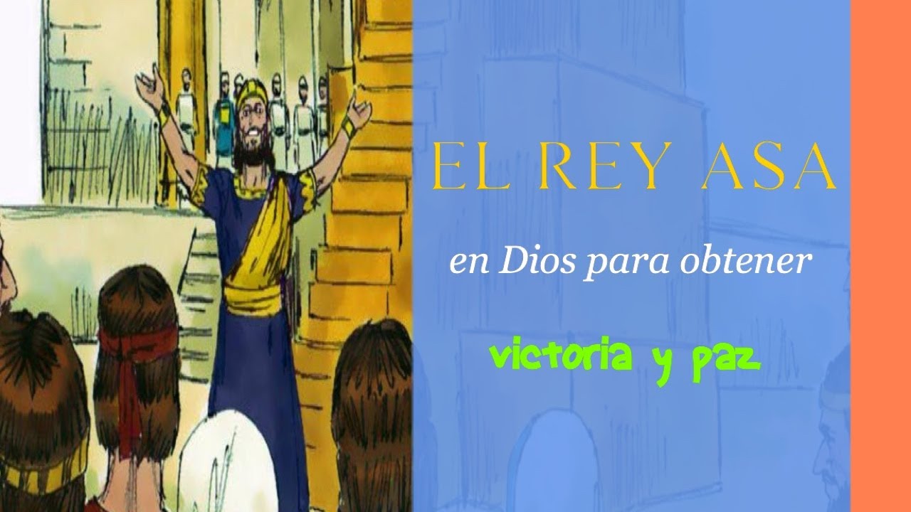 El rey Asa confía en Dios para la victoria y la paz - Episodio 126 - YouTube