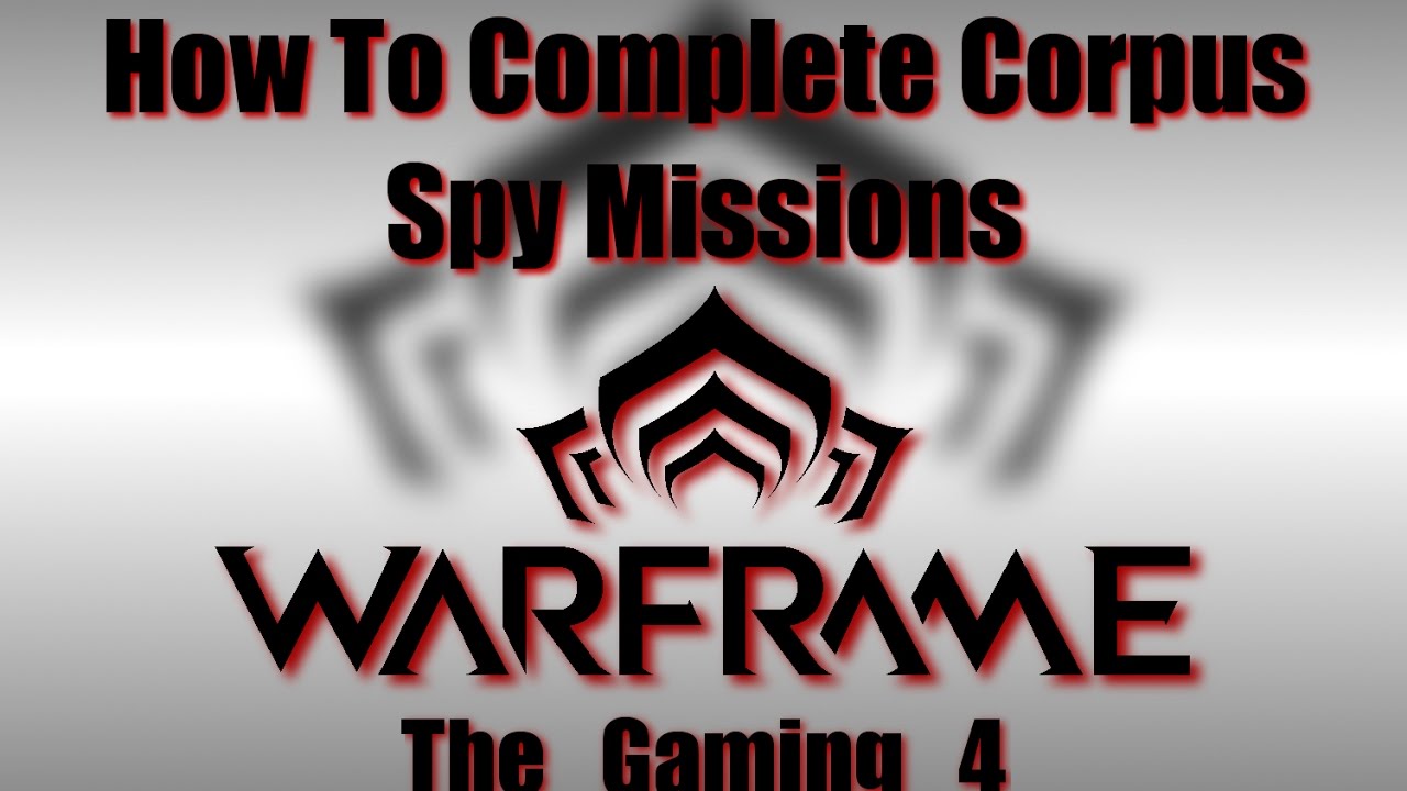 Warframe: Corpus Spy Missions (Complete Walkthrough) - YouTube