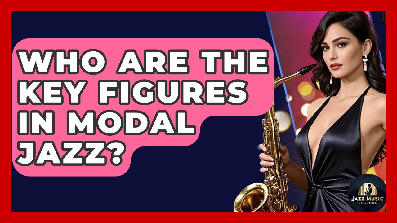 Who Are The Key Figures In Modal Jazz? - Jazz Music Legends - YouTube