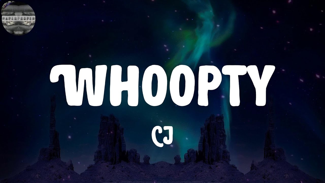 CJ - Whoopty (Lyrics) - YouTube