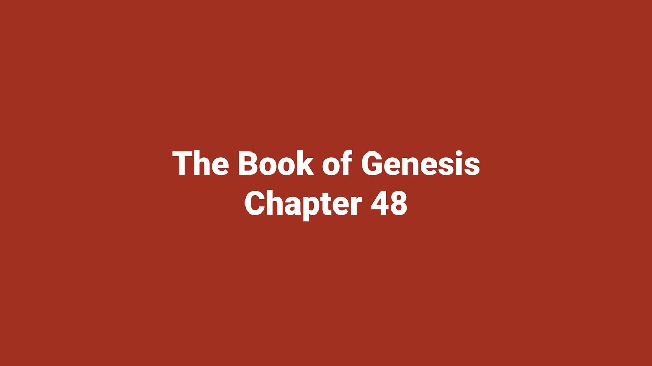 Genesis Chapter 48 | King James Version (KJV) | Audio & Text - YouTube