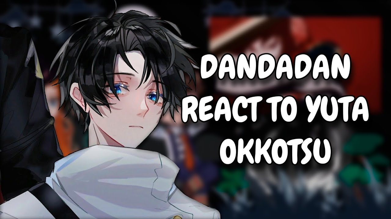 Dandadan React To Yuta Okkotsu || Gacha React - YouTube