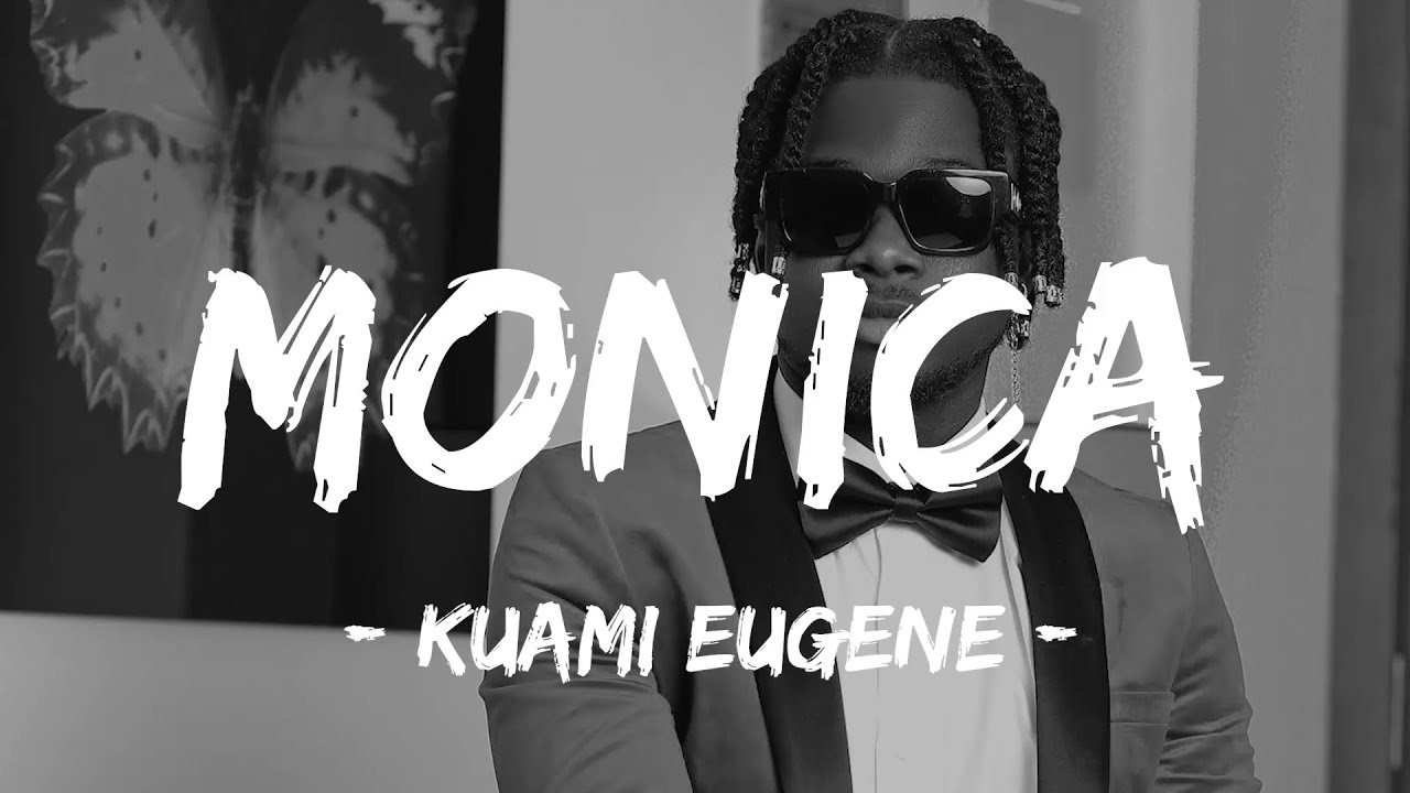 Kuami Eugene - Monica (Official Lyrics Video) - YouTube