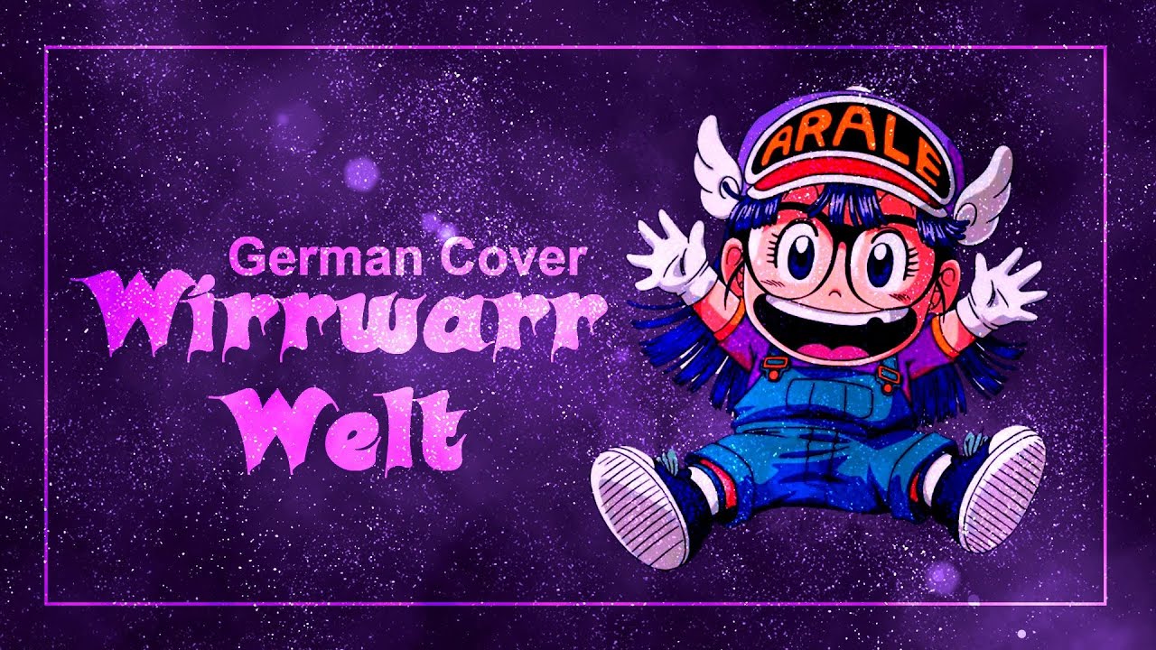 WIRRWARRWELT - Dr. Slump Arale // Cover by Summer (German) - YouTube