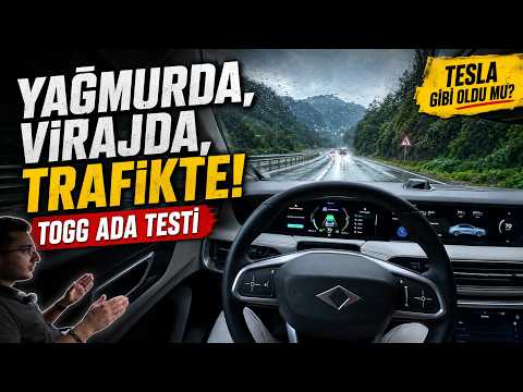Togg T10F ADA Testi: Yağmurda, Virajda ve Trafikte Nasıl Çalışıyor?