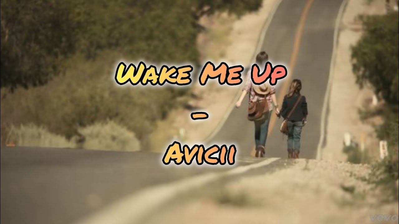 Avicii - Wake Me Up (Lyrics) - YouTube