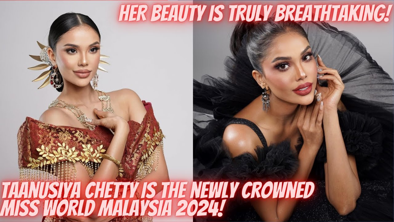 TAANUSIYA CHETTY, A 24-YEAR-OLD OF INDIAN-MALAYSIAN DESCENT, WINS MISS ...