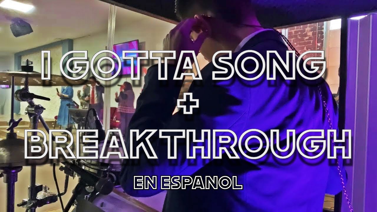 I Gotta Song + Breakthrough | EN ESPAÑOL! [LIVE Drum Cover] - YouTube