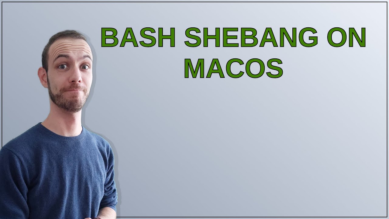 Unix: bash shebang on macOS - YouTube