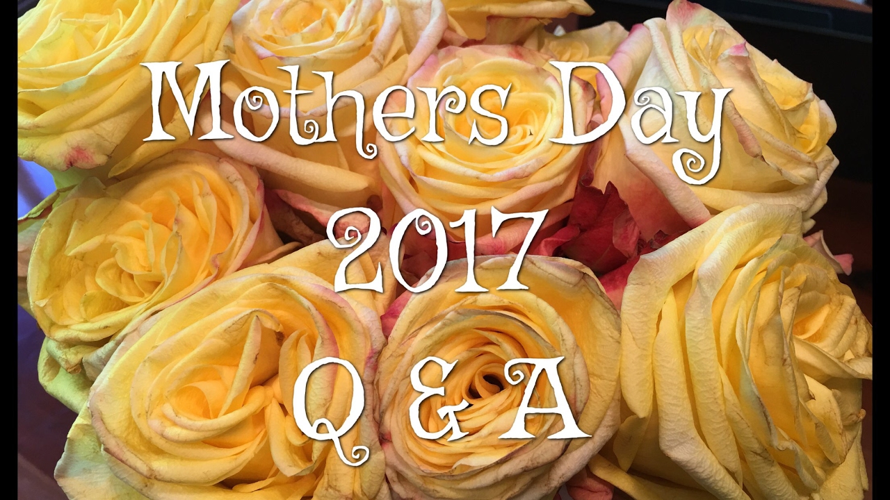 Mothers Day Q & A Challenge Open Tag - YouTube