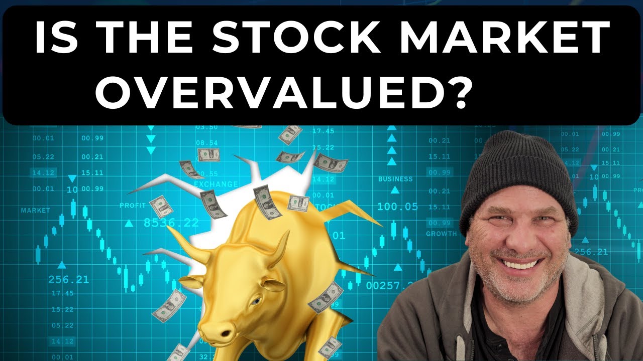 IS THE STOCK MARKET OVERVALUED? - YouTube