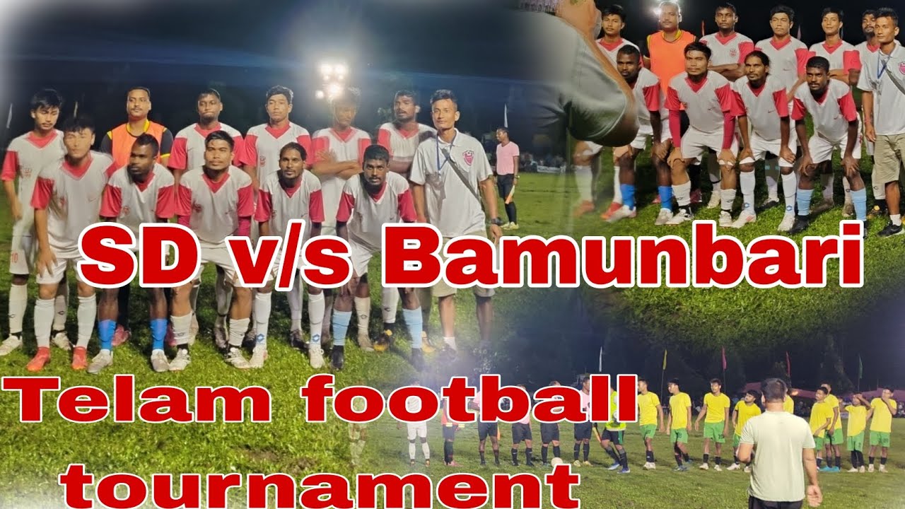 SD v/s Bamunbari Telam football tournament//Riyanpathori - YouTube