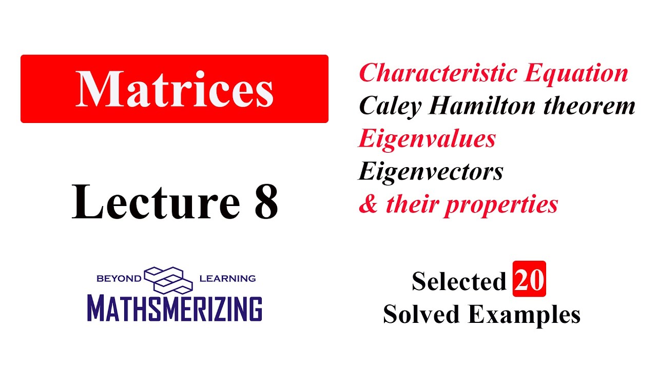 Matrices | Lecture 8 | Characteristic equation | Eigenvalues ...