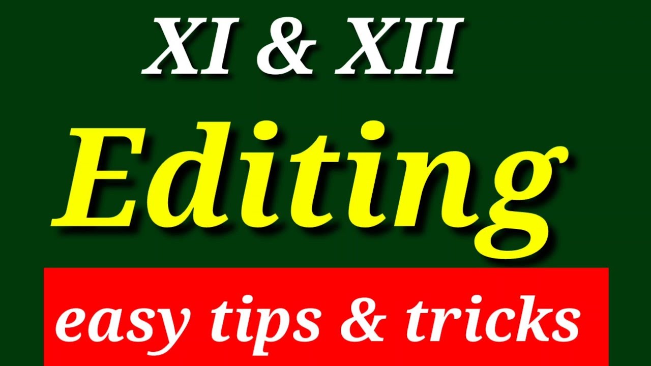 Editing. Tips & Tricks for XI & XII. - YouTube