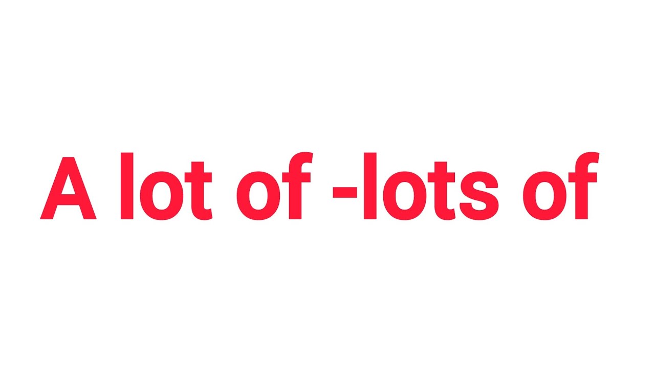 English Grammer practice -A lot of - Lots of - YouTube