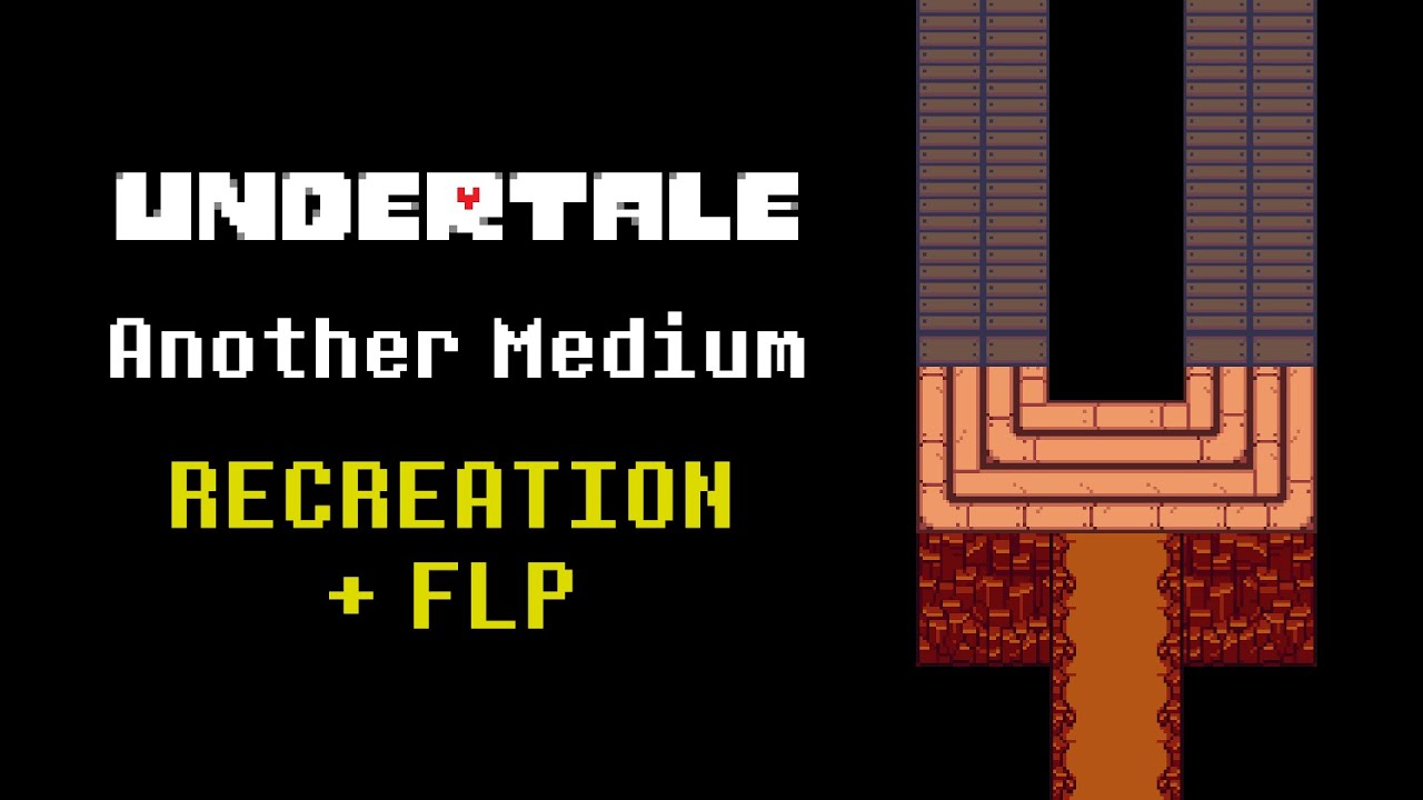 (Outdated) Undertale - Another Medium (Recreation + FLP) - YouTube