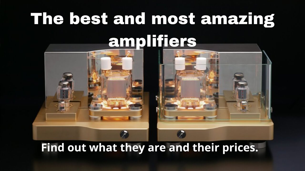 We present the most amazing and expensive amplifiers Which ones are ...