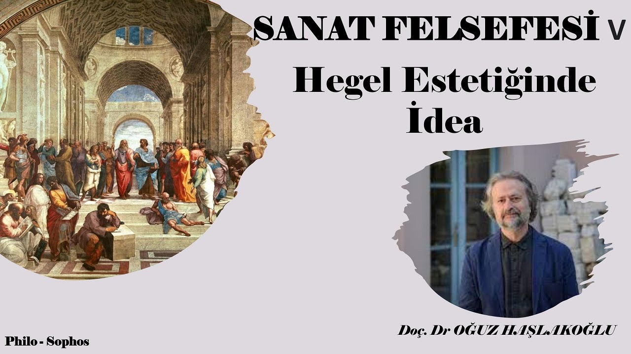 Sanat Felsefesi 5: Hegel Estetiğinde İdea - YouTube