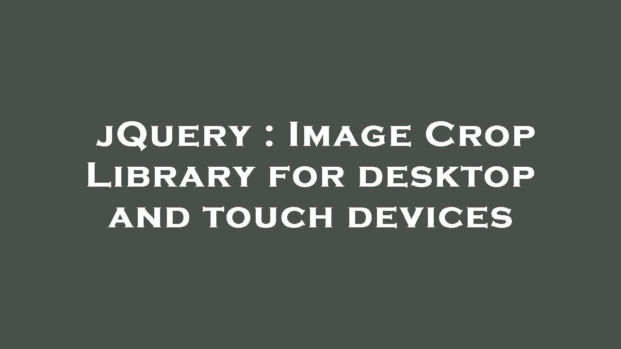 jQuery : Image Crop Library for desktop and touch devices - YouTube