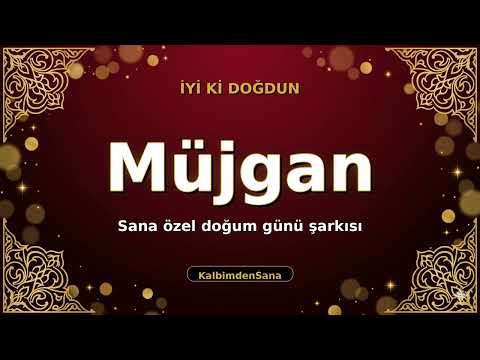 İyi Ki Doğdun Müjgan 🎵 Kişiye Özel Doğum Günü Şarkısı | KalbimdenSana