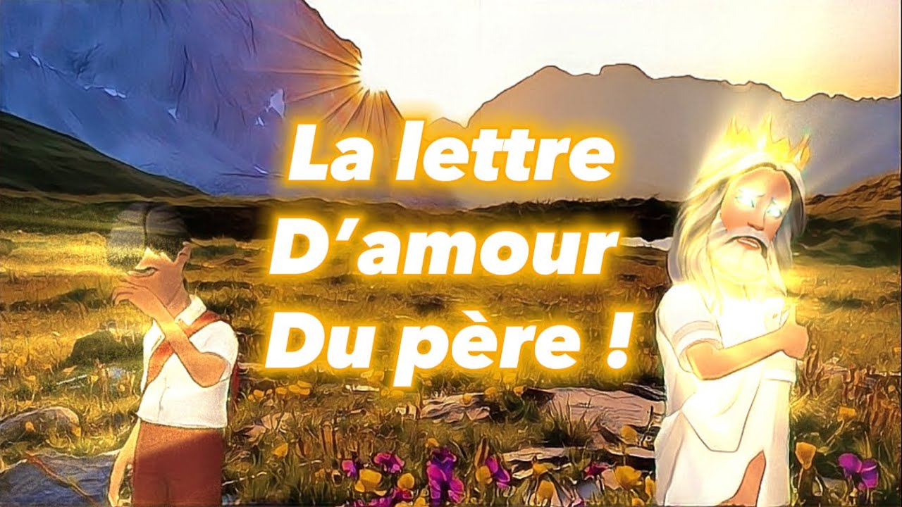 La lettre d’amour du Père ! - YouTube