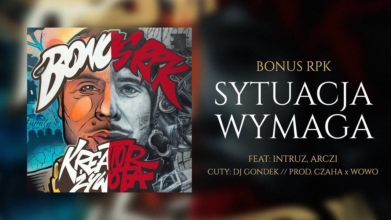 Bonus RPK - SYTUACJA WYMAGA ft. Intruz x Arczi x DJ Gondek // Prod ...