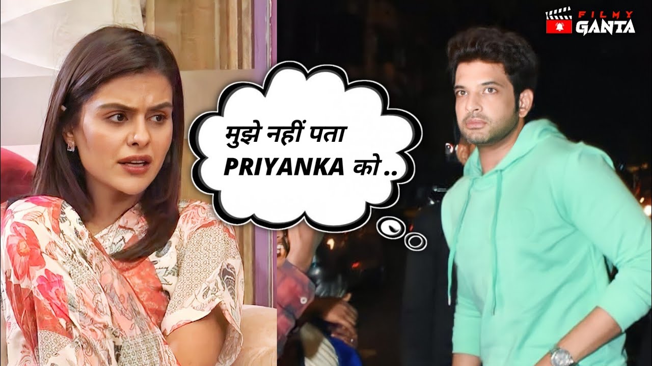 Karan Kundra About Priyanka Chahar Choudary | Bigg Boss 16 Today ...