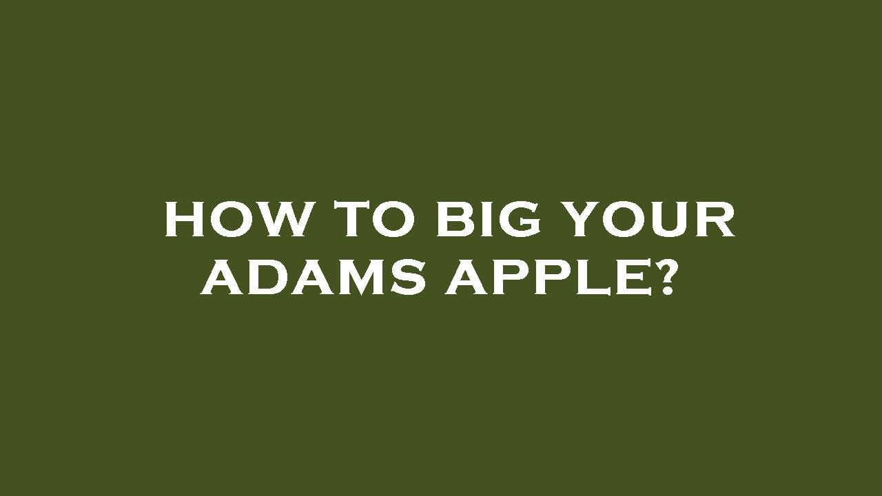 How to big your adams apple? - YouTube